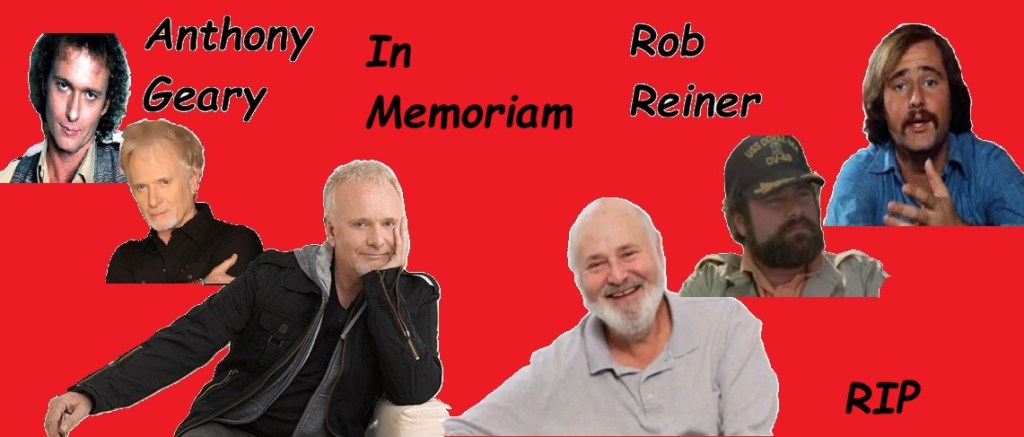 Rob Reiner/Anthony Geary RIP | EYG- Embrace Your Geekness